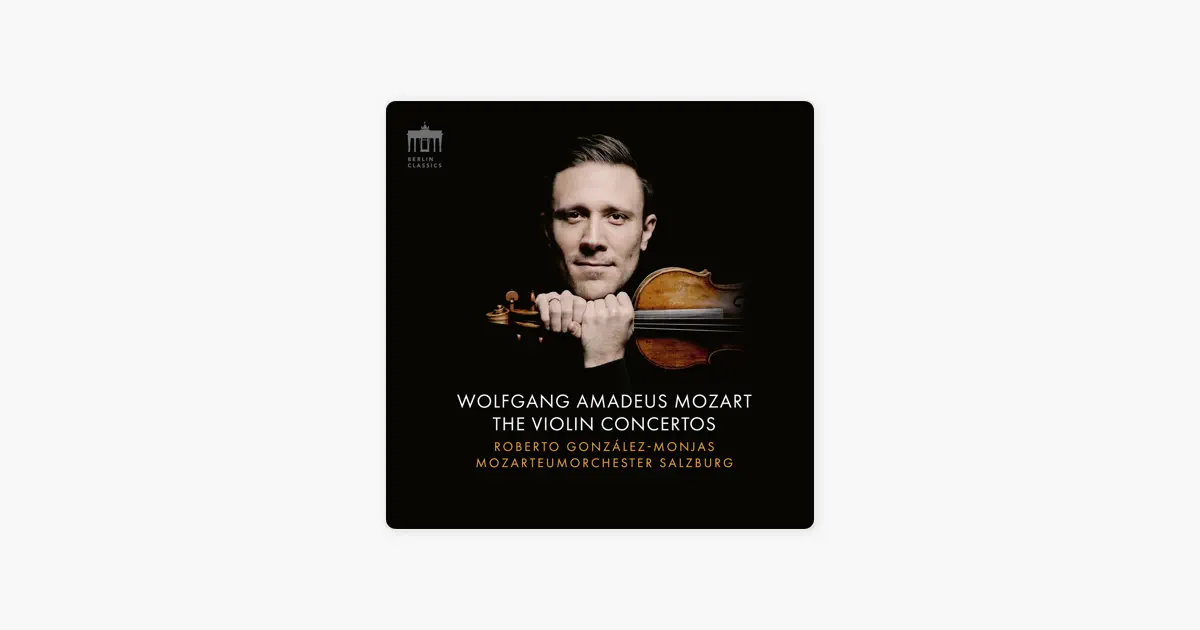 ‎Mozart: The Violin Concertos by Roberto González-Monjas — Apple Music ...