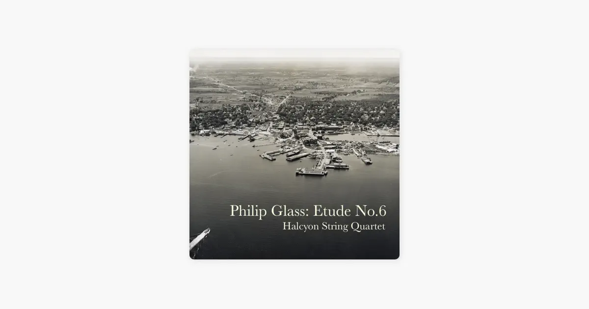 ‎Philip Glass: Etude No. 6 (Arr. for String Quartet) - Single by ...