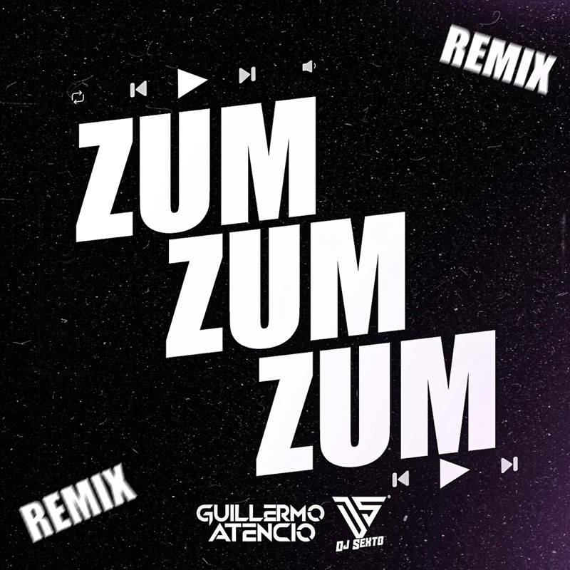 Zum Zum Zum (feat. DJ Guillermo Atencio) [Remix 2025] - Dj sexto: Song ...