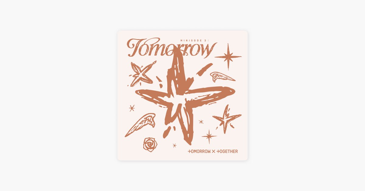 minisode 3: TOMORROW with Remixes》- TOMORROW X TOGETHER的专辑 - Apple Music