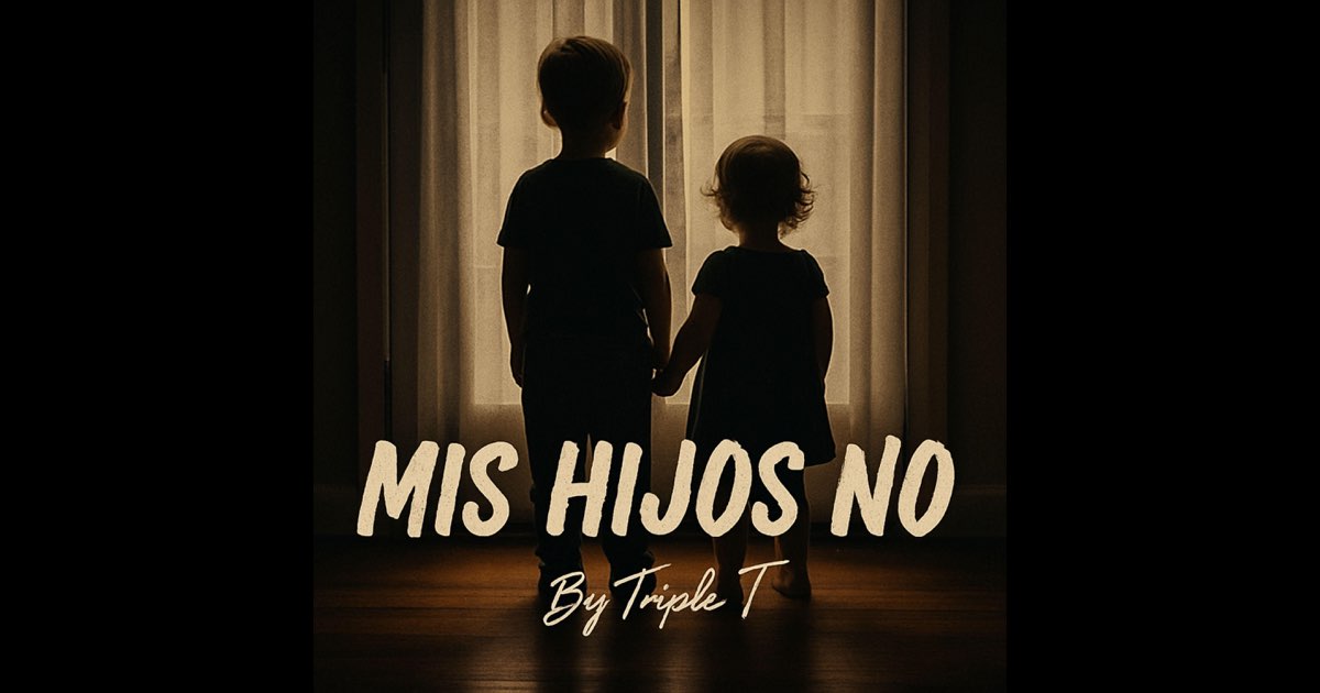 Mis Hijos No - Single” álbum de Triple-T en Apple Music