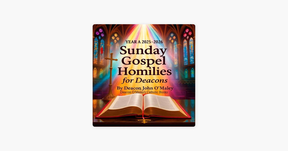 ‎Deacon John O'Maleyの「Year A 2025-2026 Sunday Gospel Homilies for ...
