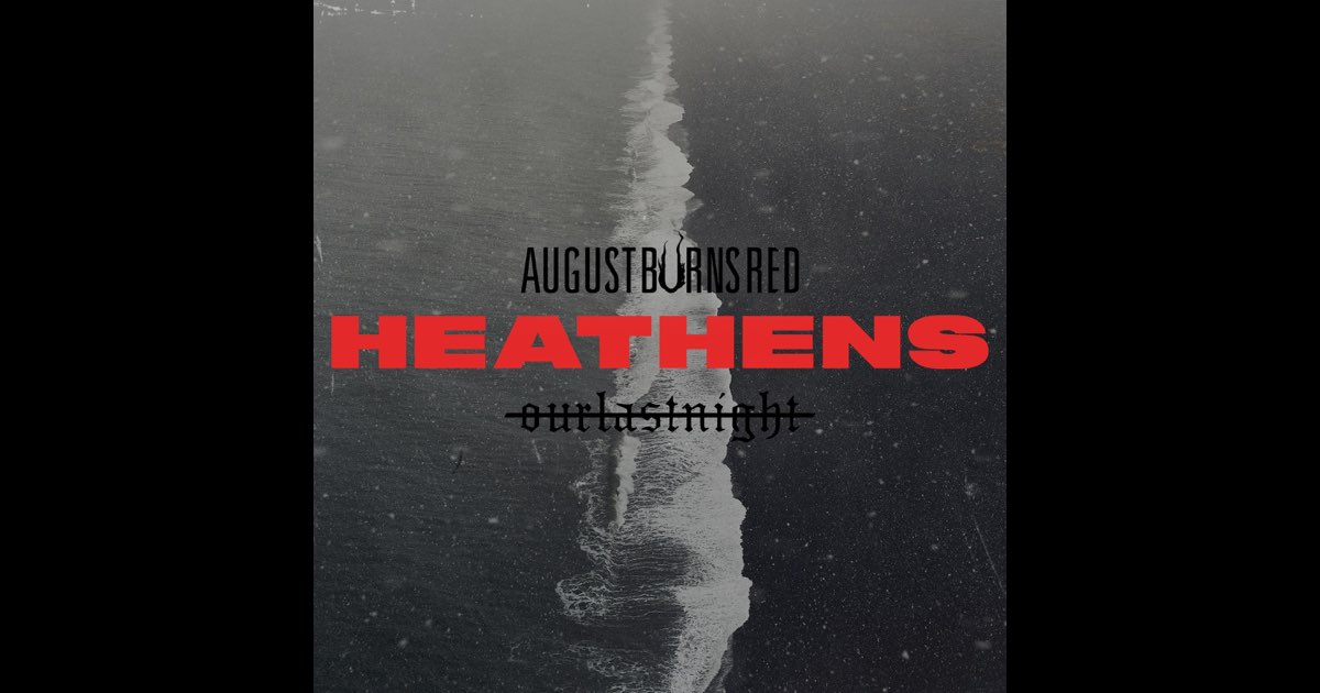 ‎Heathens - Single - Album by Our Last Night & August Burns Red - Apple ...