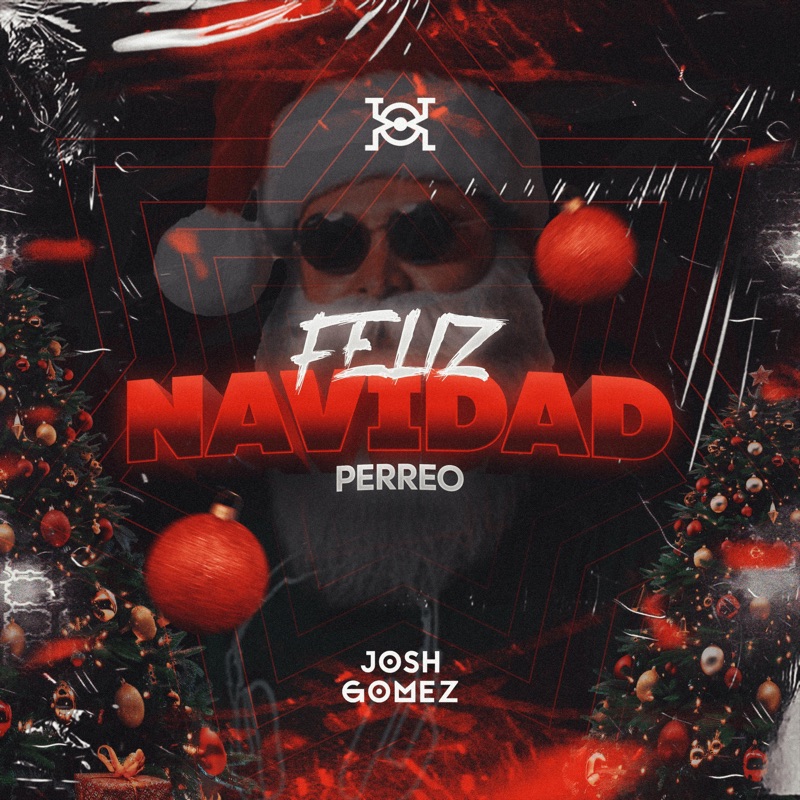 Feliz Navidad (Perreo) - Josh Gomez: Song Lyrics, Music Videos & Concerts