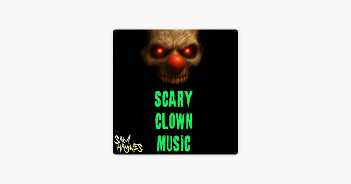 ‎Scary Clown Music - Album by Sam Haynes - Apple Music