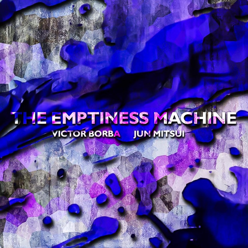 The Emptiness Machine - Jun Mitsui & Victor Borba: Song Lyrics, Music ...