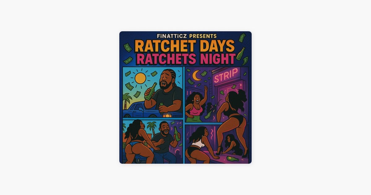 ‎Ratchet days / Ratchet nights - Album by Finatticz & RATCHETAZZKILLA ...