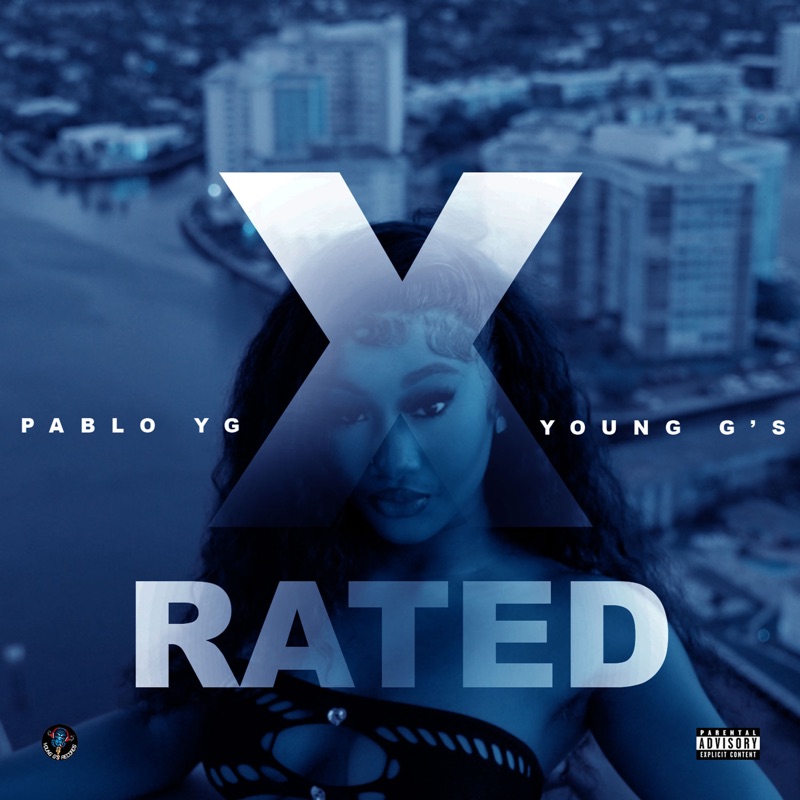 X-Rated (Raw) - Pablo YG & Young G's: Song Lyrics, Music Videos & Concerts
