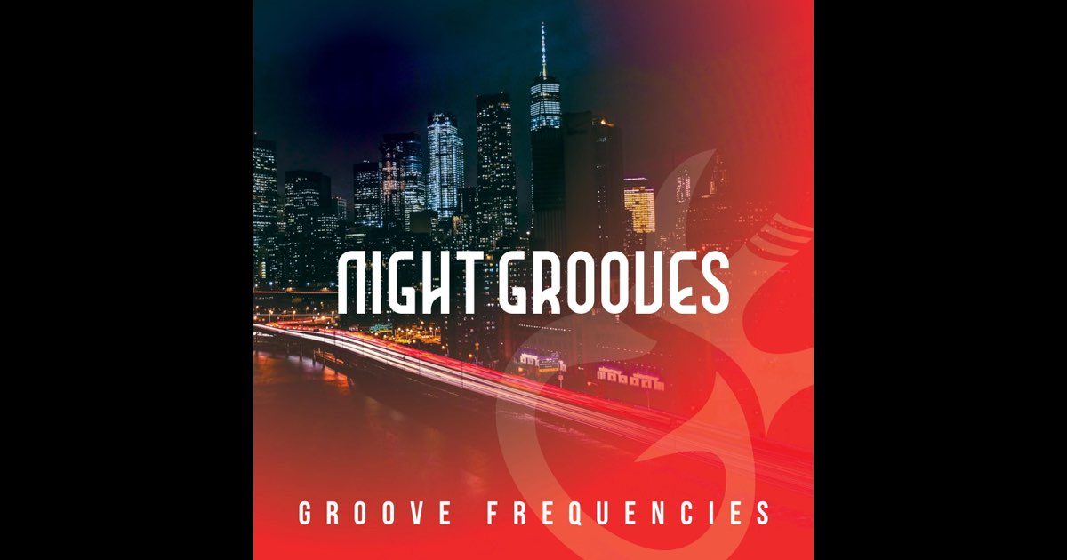‎Night Grooves - Album by Groove Frequencies - Apple Music