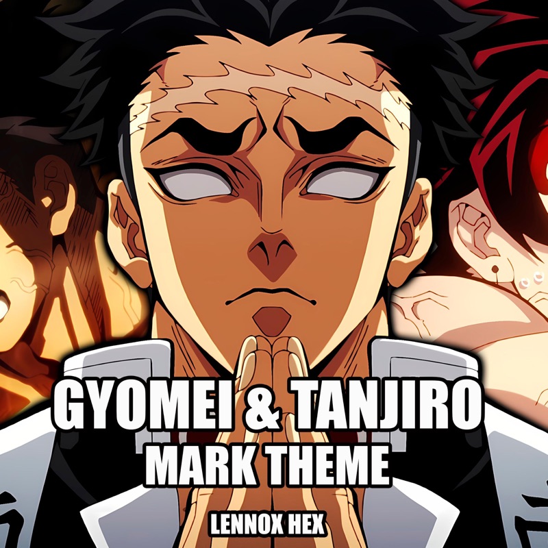 Gyomei & Tanjiro Mark Theme (Demon Slayer Season 4) - Lennox Hex: Song ...