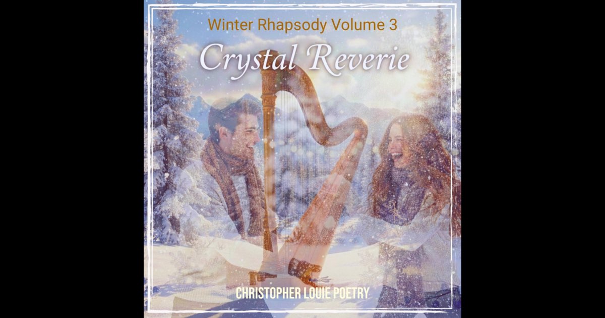 ‎Winter Rhapsody Volume 3: Crystal Reverie - Album by Christopher Louie ...