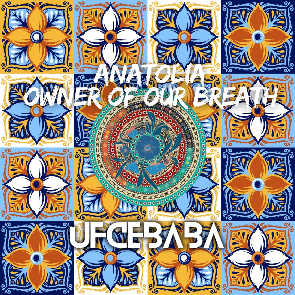 ‎Anatolia: Owner of Our Breath - Single - Album by UFCEBABA - Apple Music
