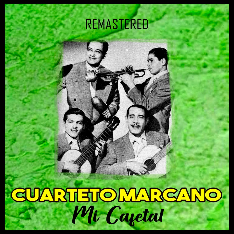 Acuérdate de mi (Remastered) - Cuarteto Marcano: Song Lyrics, Music ...