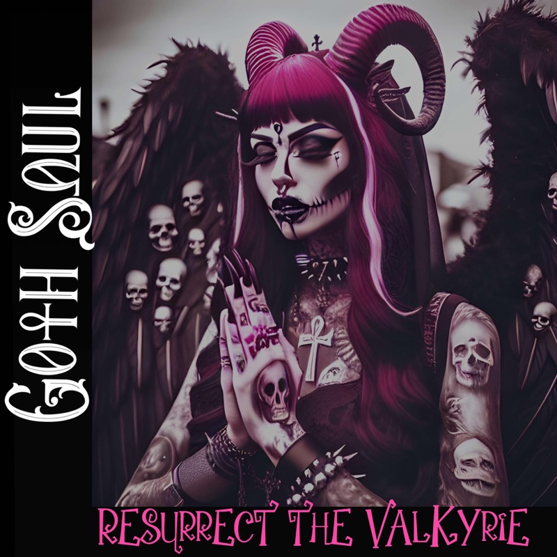 Resurrect the Valkyrie (Original Version) - Goth Soul: Song Lyrics ...
