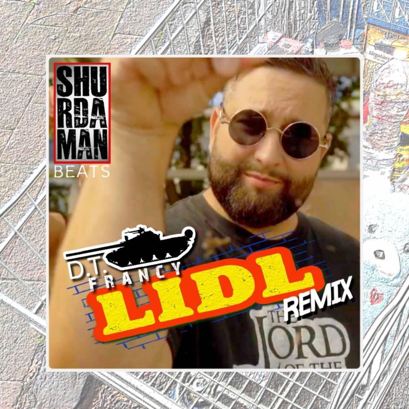 Lidl (ShurdamanBeats Remix) - D.T.FRANCY: Song Lyrics, Music Videos ...