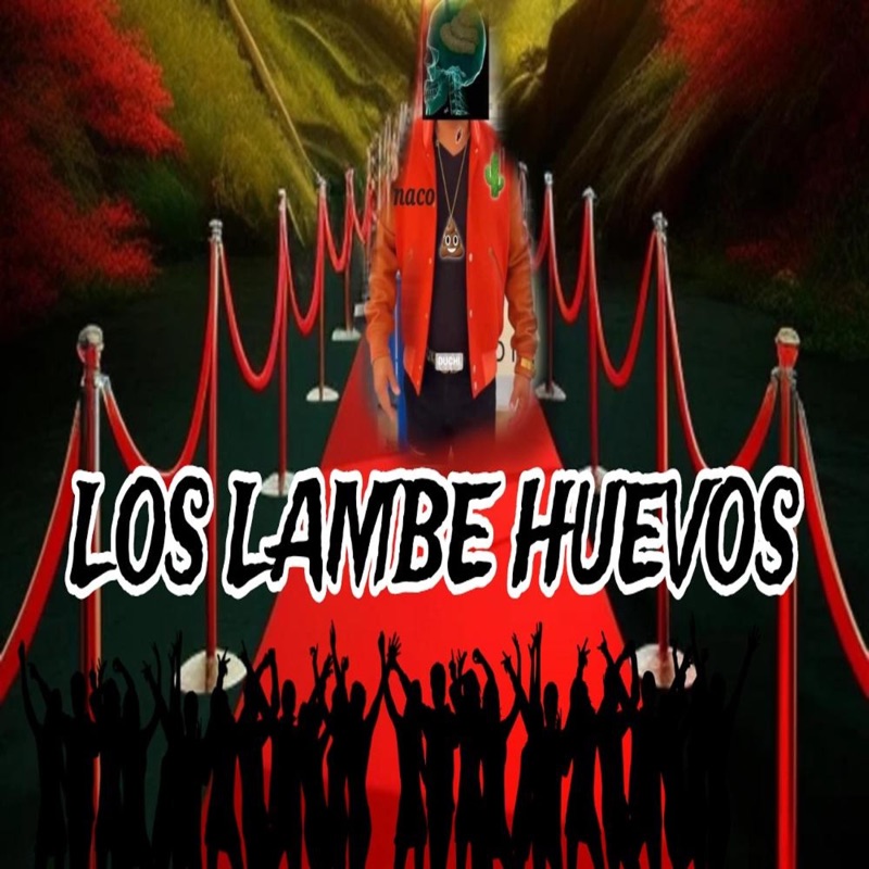 Los Lambe Huevos - Saul Varela: Song Lyrics, Music Videos & Concerts