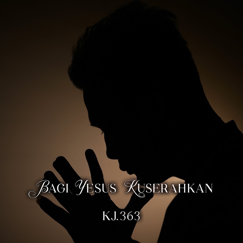Bagi Yesus Kuserahkan KJ.363 - Rohani Akustik: Song Lyrics, Music Videos & Concerts