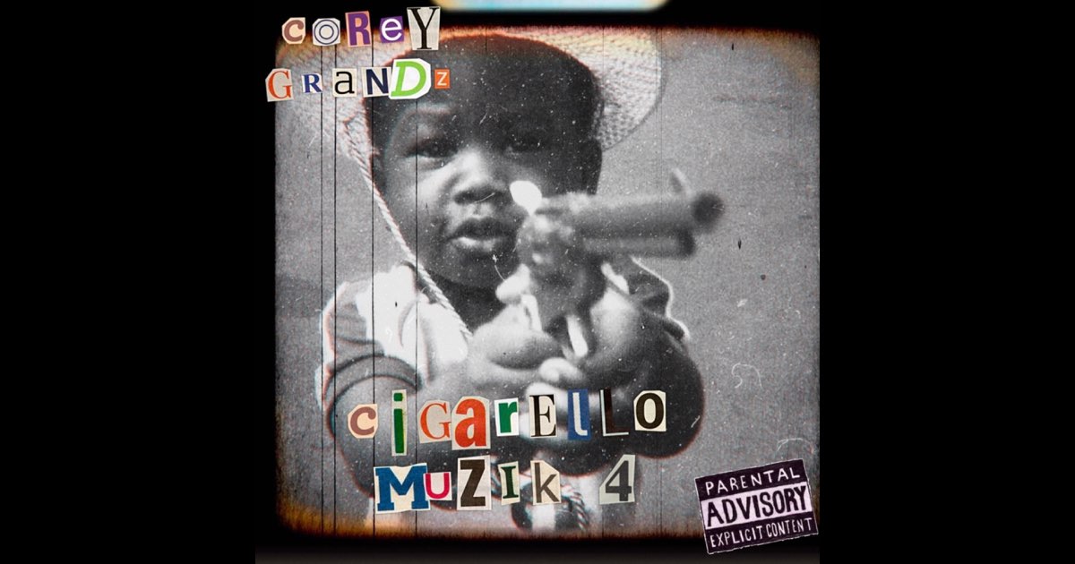 ‎CIGARELLO MUZIK 4 - Album by Corey Grandz - Apple Music