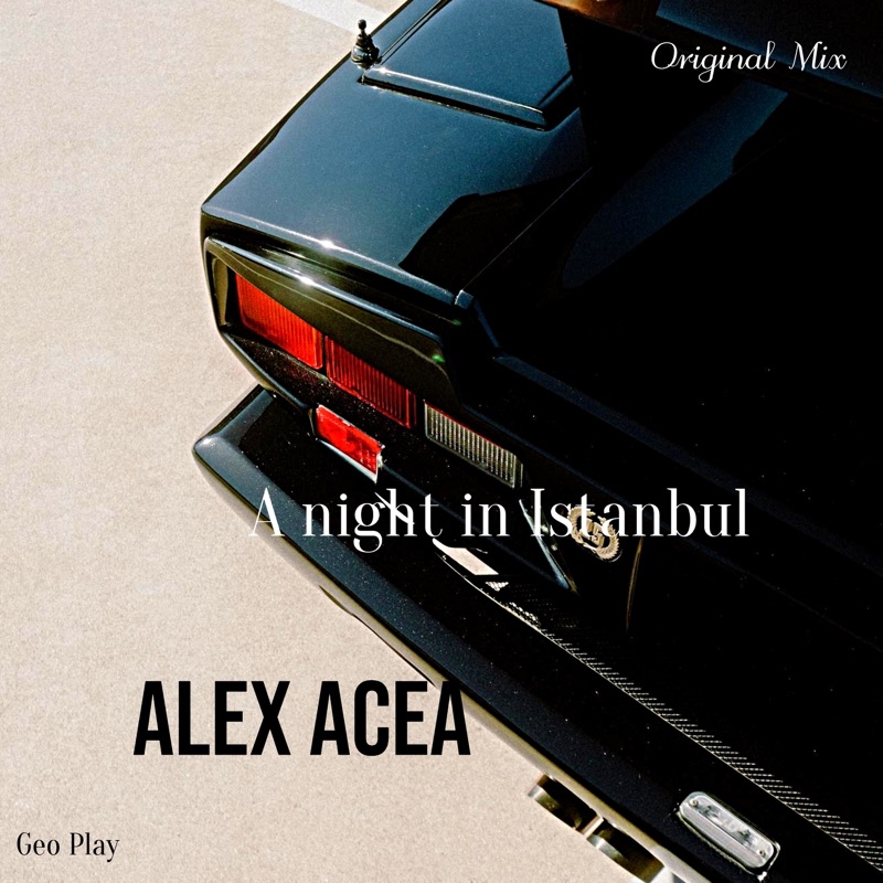 A Night in Istanbul - ALEX ACEA: Song Lyrics, Music Videos & Concerts