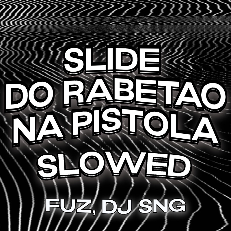 Slide Do Rabetao Na Pistola (SLOWED) - Fuz: Song Lyrics, Music Videos ...