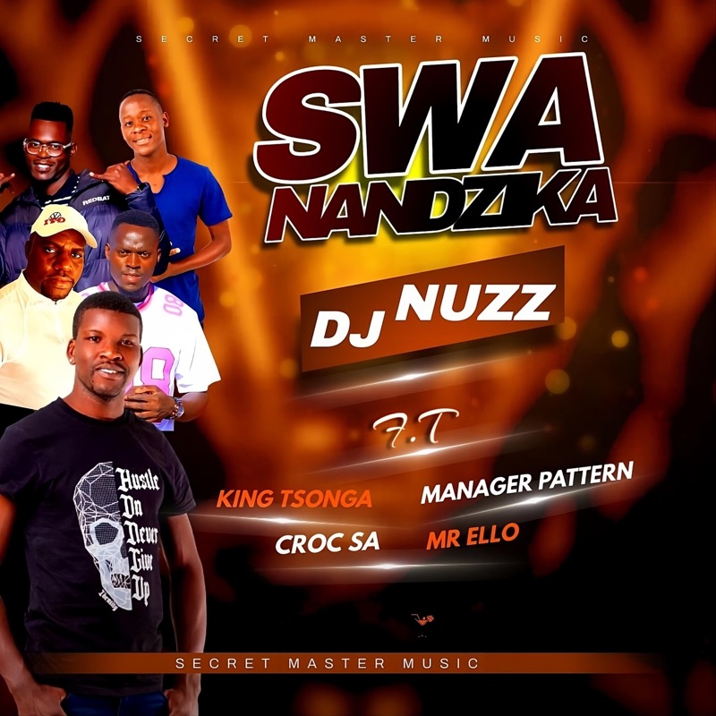 Swa Nandzika (feat. Croc SA X King Tsonga X Manager Pattern & Mr Ello) - Secret Master Music ...