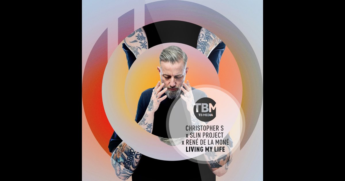 ‎Living My Life - Single - Album by Christopher S, Slin Project & René ...