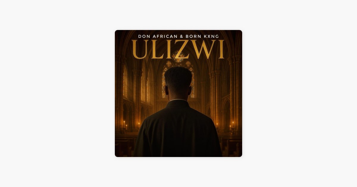 ‎Ulizwi - Single - Album by DON AFRICAN & Born Kxng - Apple Music