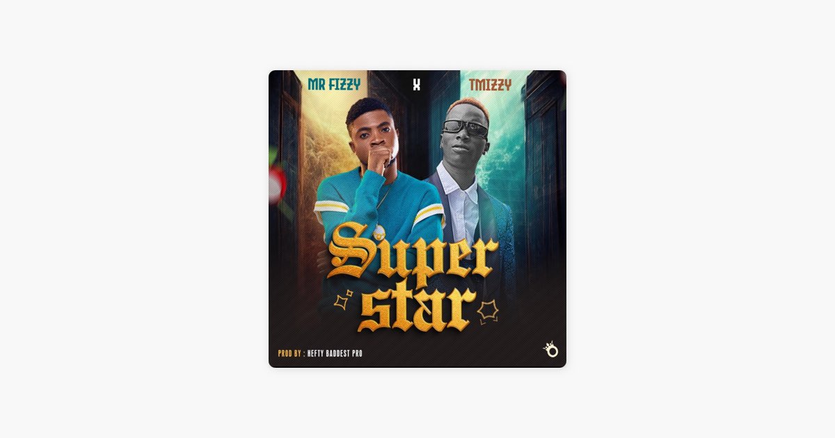 ‎Superstar (feat. Tmizzy) - Song by Mr Fizzy - Apple Music