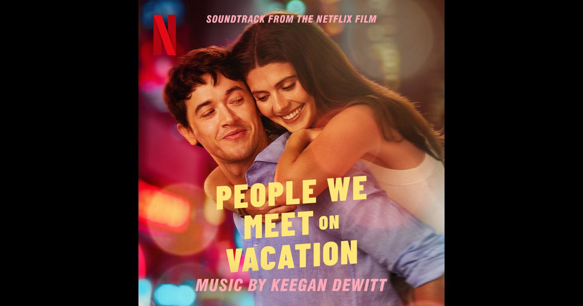‎People We Meet on Vacation (Soundtrack from the Netflix Film) - Album ...