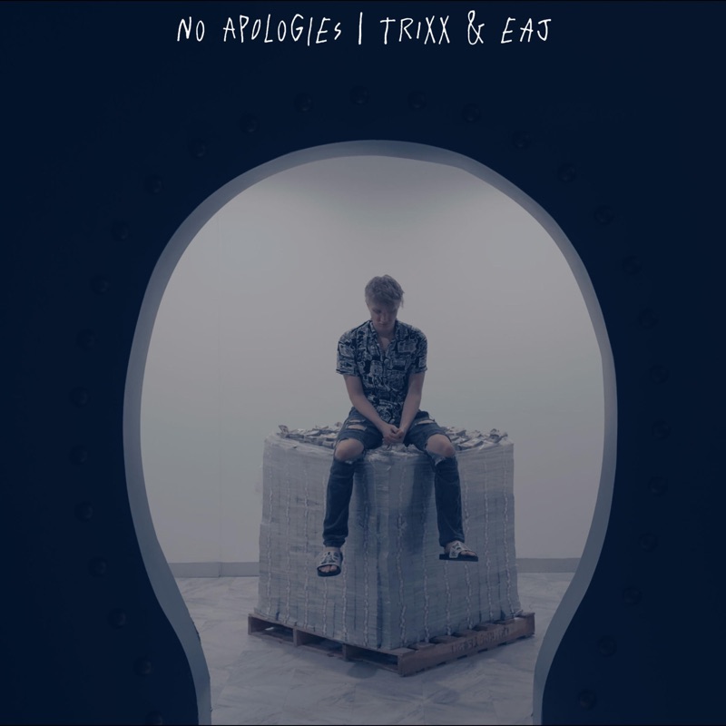 No Apologies (feat. EAJ) - TriXx: Song Lyrics, Music Videos & Concerts