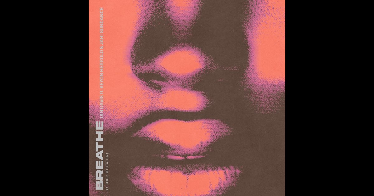 ‎Breathe(A Sonic Meditation) (feat. Keyon Harrold & Jahi Sundance ...