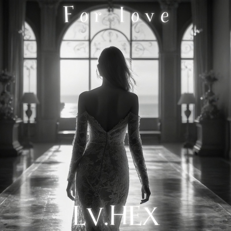 For love - LV.HEX: Song Lyrics, Music Videos & Concerts