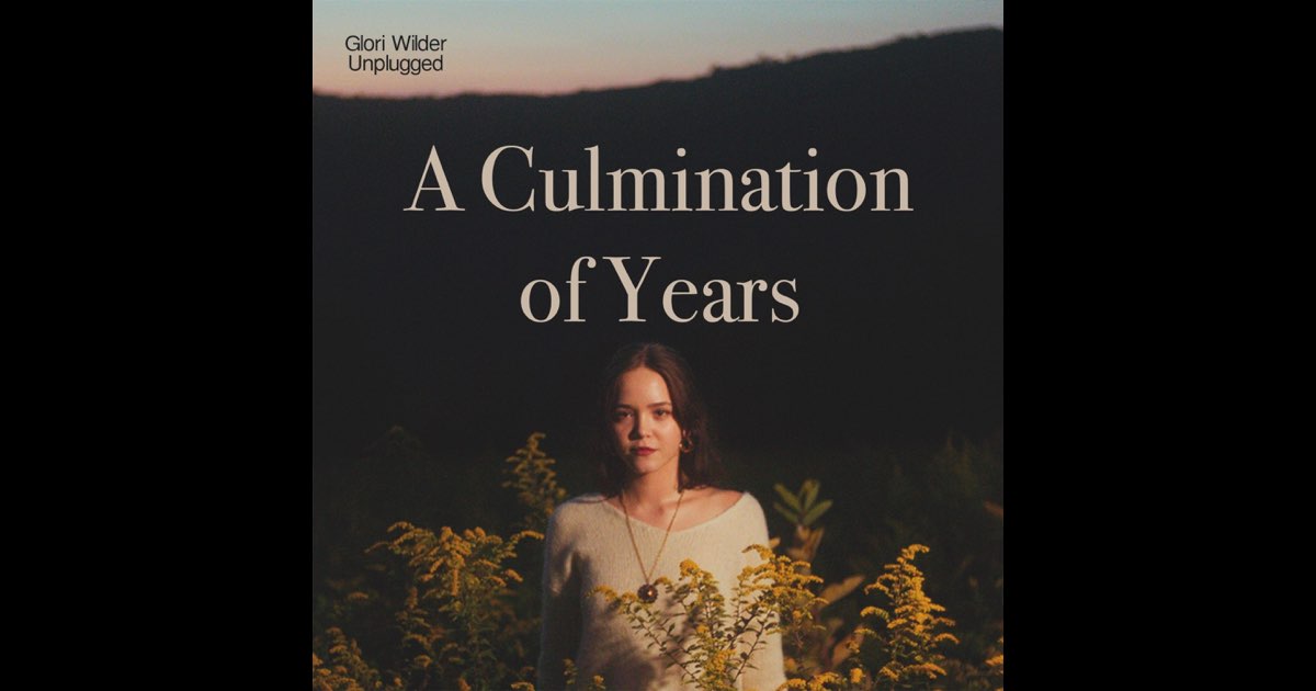 ‎A Culmination of Years - Album by Glori Wilder - Apple Music