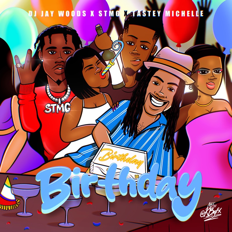 Birthday - Music Video by DJ Jay Woods, STMG (DemGuyz) & Tastey ...