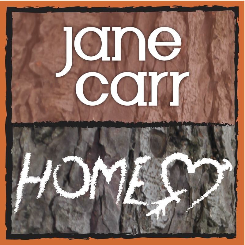 Home - Jane Carr: Song Lyrics, Music Videos & Concerts