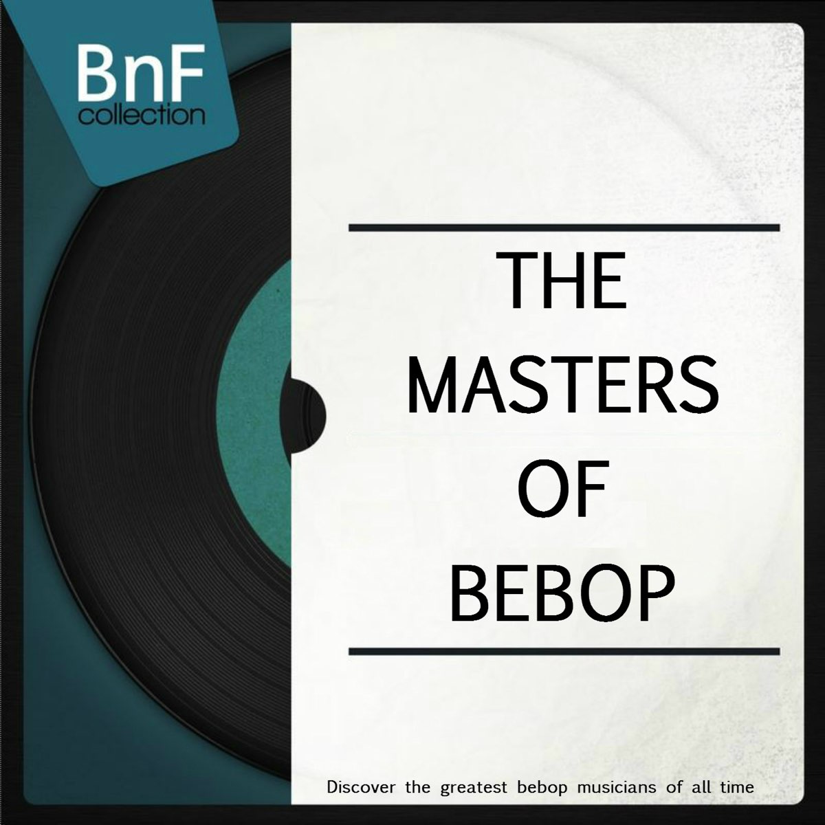 ‎The Masters of Bebop (Discover the Greatest Bebop Musicians of All ...
