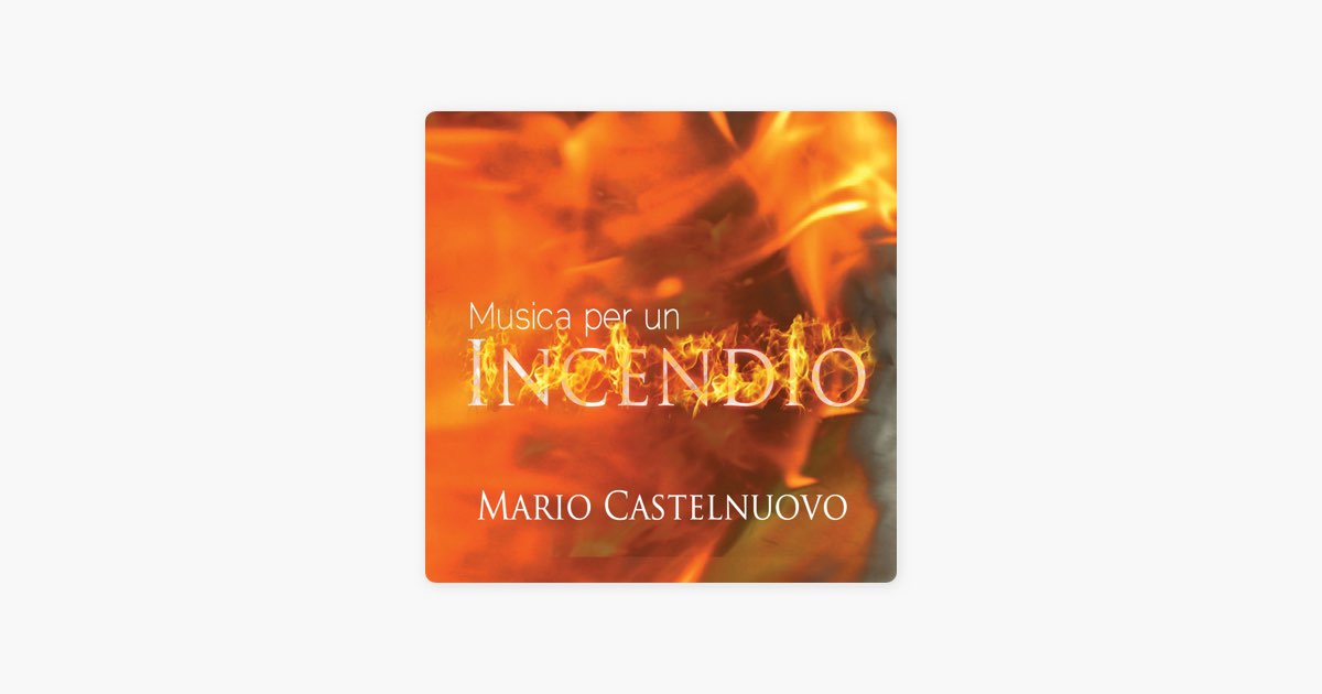 Musica per un incendio” álbum de Mario Castelnuovo en Apple Music