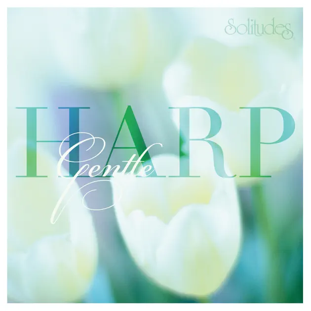 ‎Gentle Harp by Dan Gibson's Solitudes — Apple Music Classical