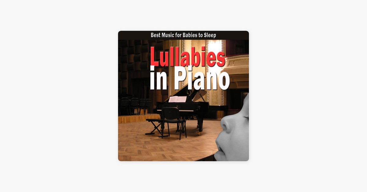 ‎Lullabies in Piano (Best Music for Babies to Sleep) - Album by ...