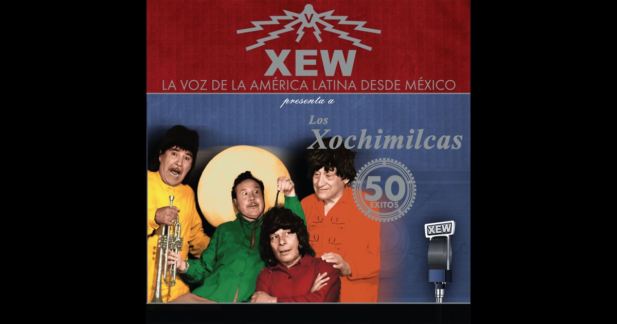 ‎XEW La Voz de América Latina – Album von Los Xochimilcas – Apple Music