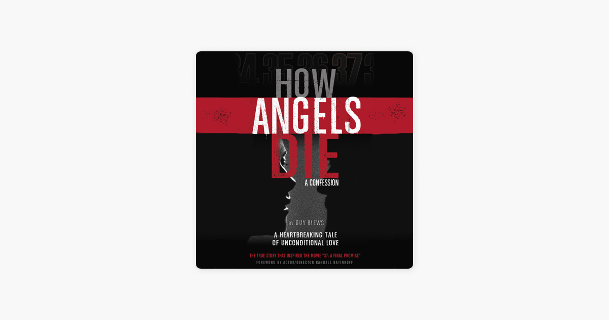 ‎How Angels Die: A Confession (Unabridged) by Guy Blews on Apple Books