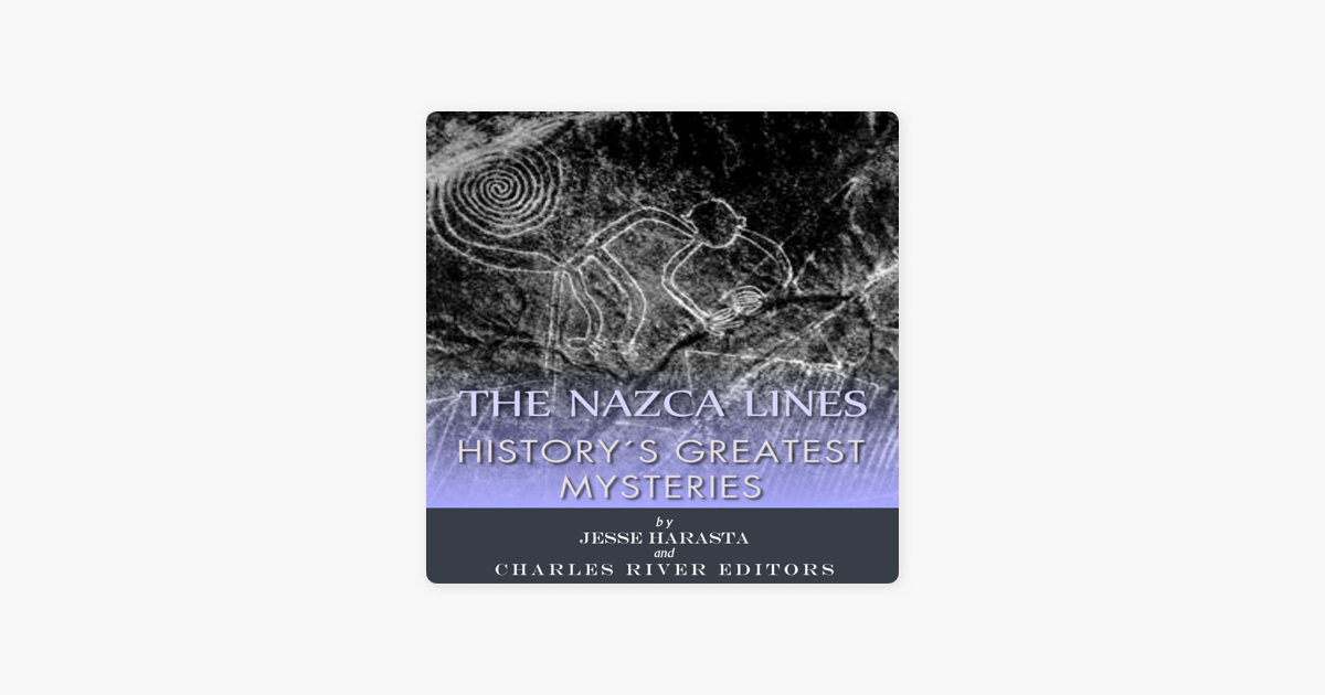 ‎History's Greatest Mysteries: The Nazca Lines (Unabridged) on Apple Books