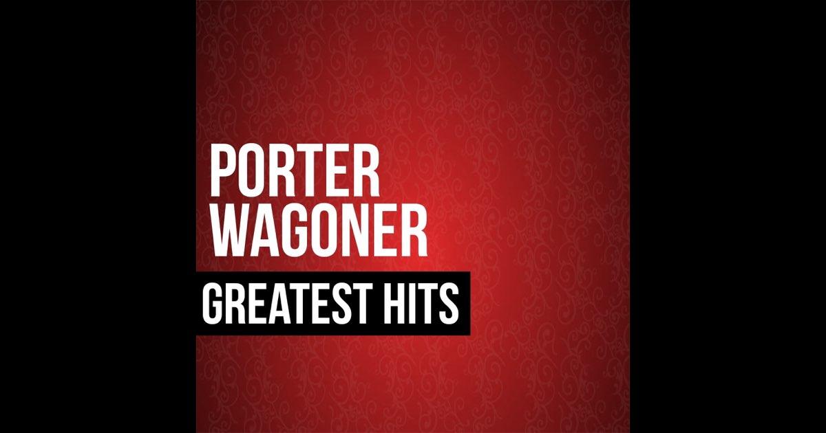 Porter Wagoner Greatest Hits” álbum de Porter Wagoner en Apple Music