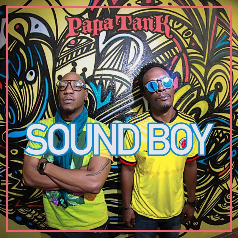 Sound Boy - Papa Tank: Song Lyrics, Music Videos & Concerts
