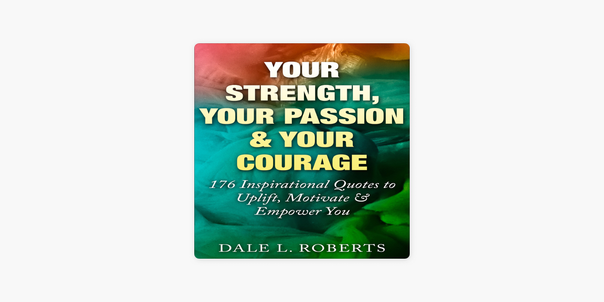 Inspirational Quotes About Strength And Courage
