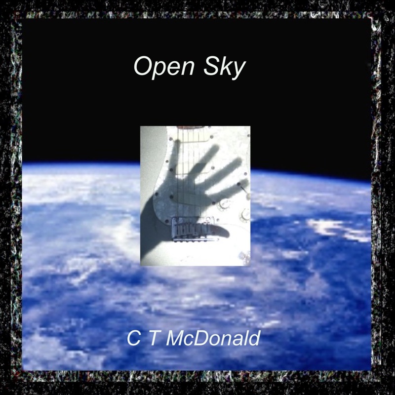 Open Sky - C T McDonald: Song Lyrics, Music Videos & Concerts