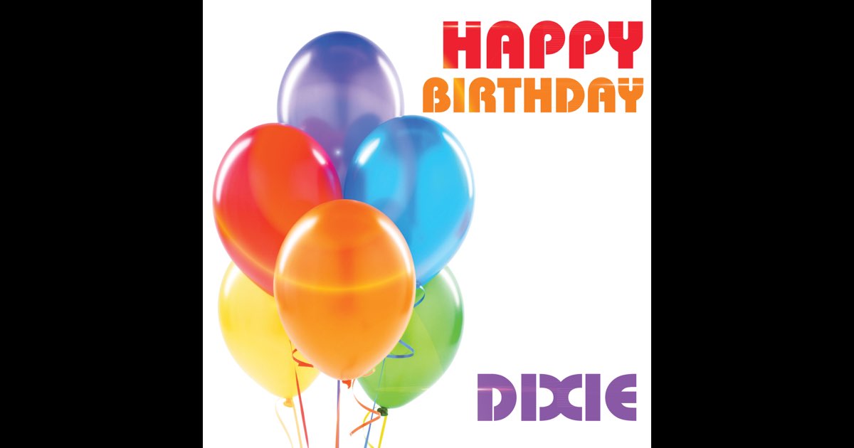 ‎Happy Birthday Dixie (Single) - Album by The Birthday Crew - Apple Music