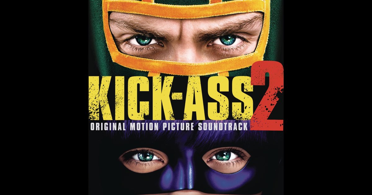 ‎Kick Ass 2 (Original Motion Picture Soundtrack) - Album by Various ...