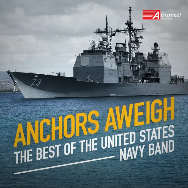 ‎Anchors Aweigh: The Best of the United States Navy Band by The United ...