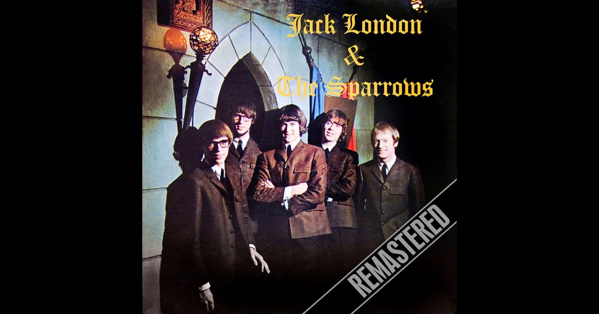 ‎Jack London & the Sparrows (Remastered) - Album by Jack London & The ...